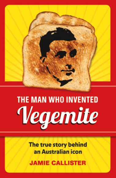 The Man Who Invented Vegemite - Food Wine Travel